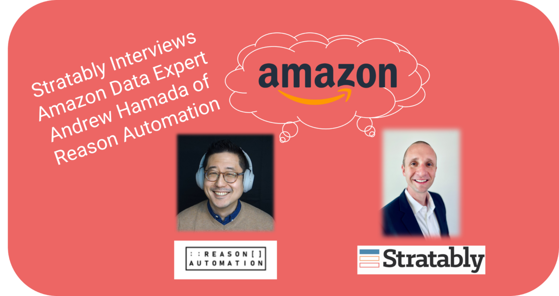 Interview: Andrew Hamada of Reason Automation on Amazon Data - Stratably
